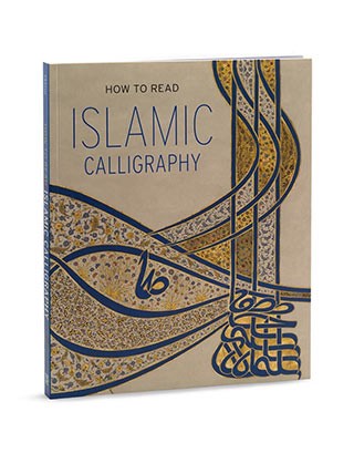 Book Review: How to Read Islamic Calligraphy